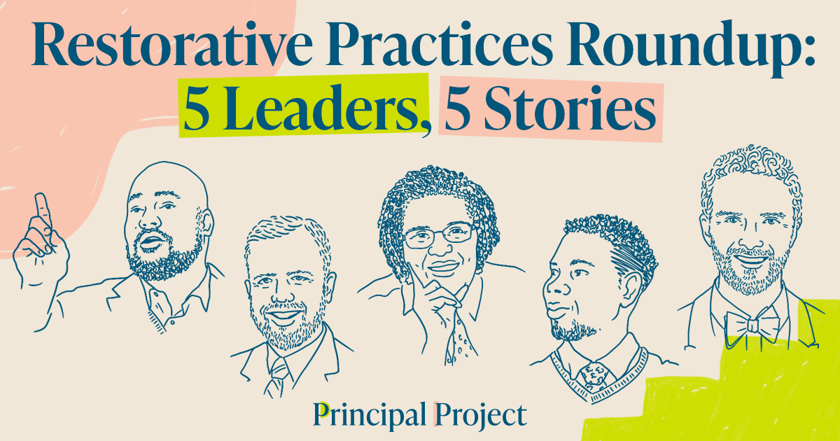 Restorative Practices Roundup: 5 Leaders, 5 Stories – Principal Project