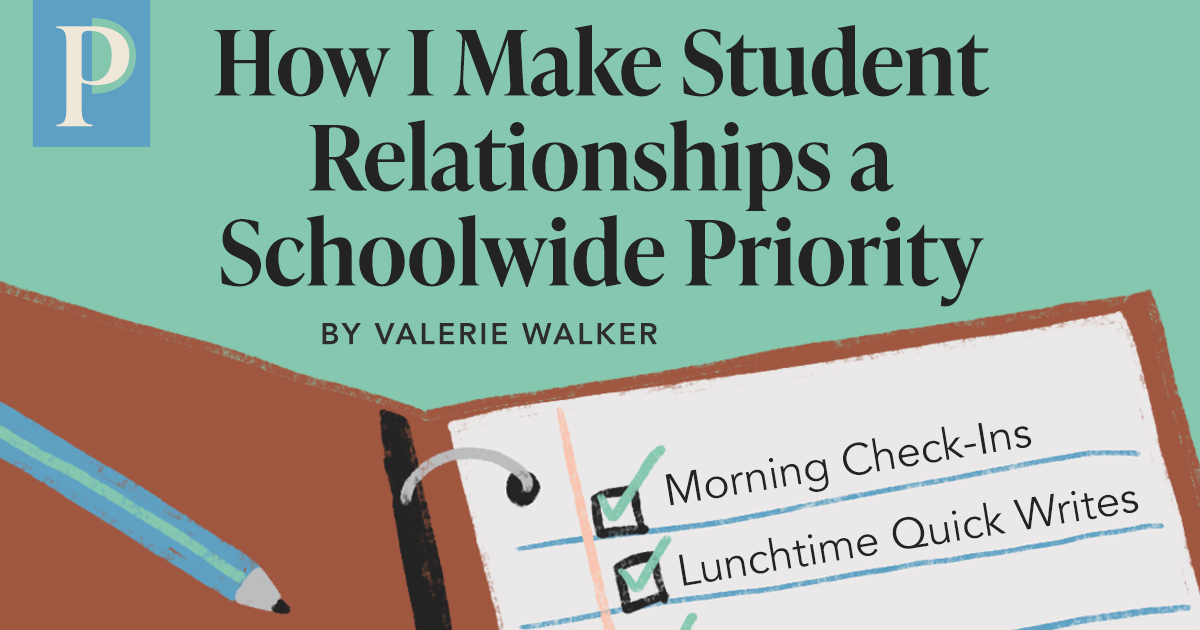 How I Make Student Relationships a Schoolwide Priority – Principal Project