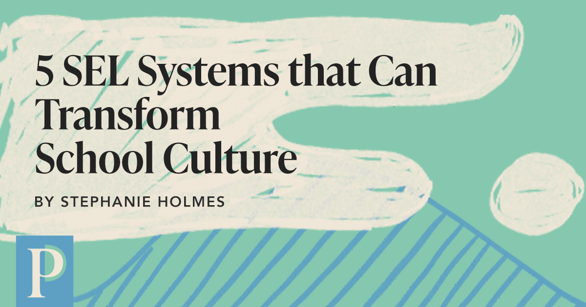 5 SEL Systems That Can Transform School Culture – Principal Project