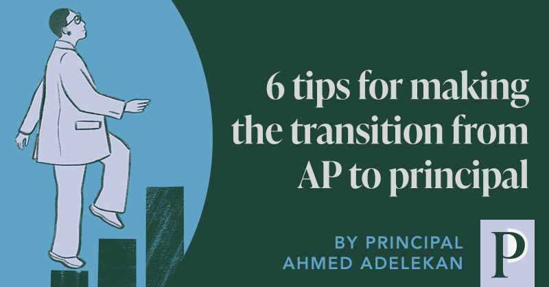 6 tips for making the transition from AP to principal – Principal Project