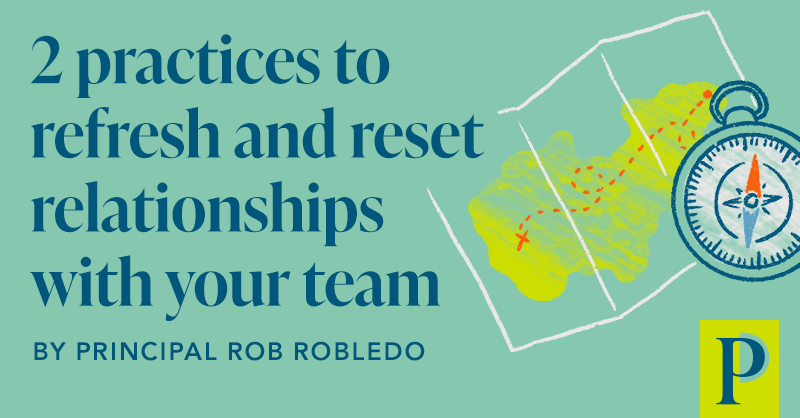 2 practices to refresh and reset relationships with your team ...